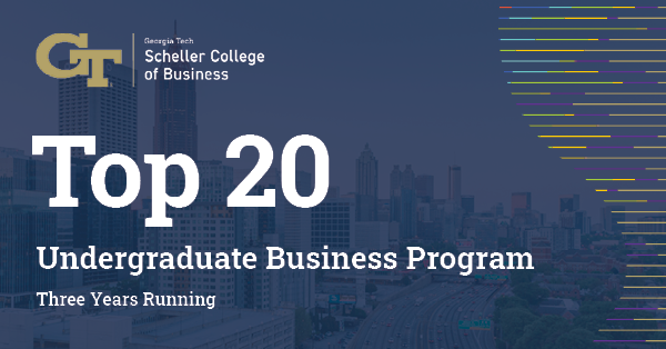 Georgia Tech Scheller Undergraduate Program Ranks Top 20 in the U.S ...