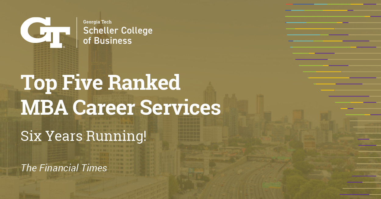 Financial Times Ranks Georgia Tech MBA Career Services Top Five in the ...