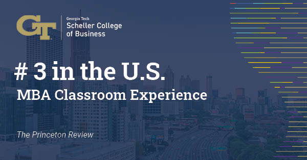 Georgia Tech Scheller MBA Ranks No. 3 for Classroom Experience in the U.S.