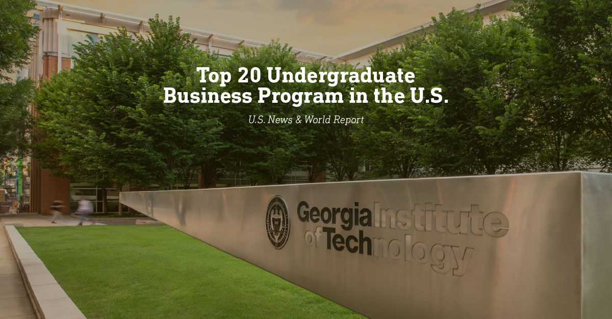 Georgia Tech Undergraduate Business Program Ranks Top 20 Overall, Lands ...